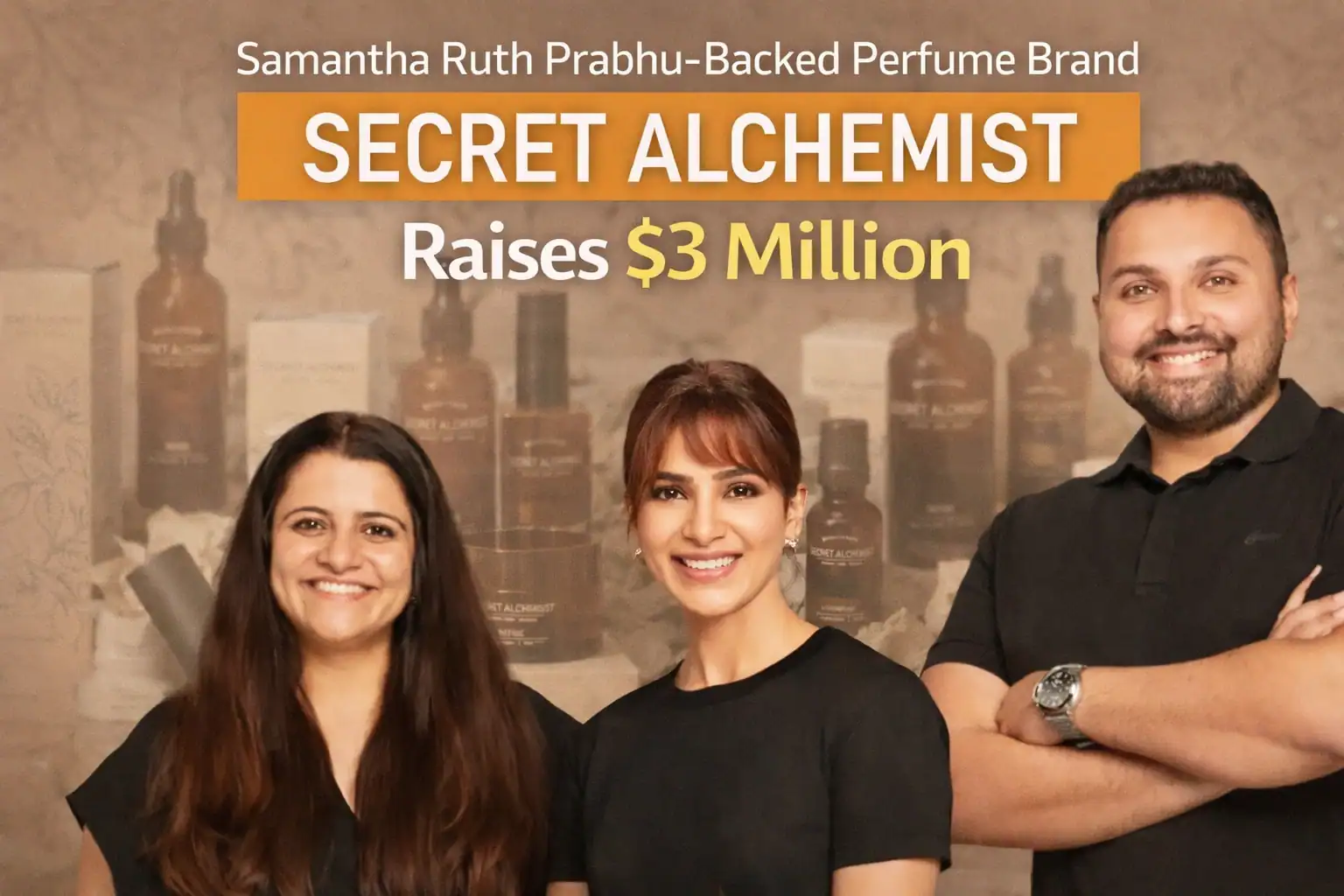 Samantha Ruth Prabhu-Backed Perfume Brand Secret Alchemist Raises $3 ...